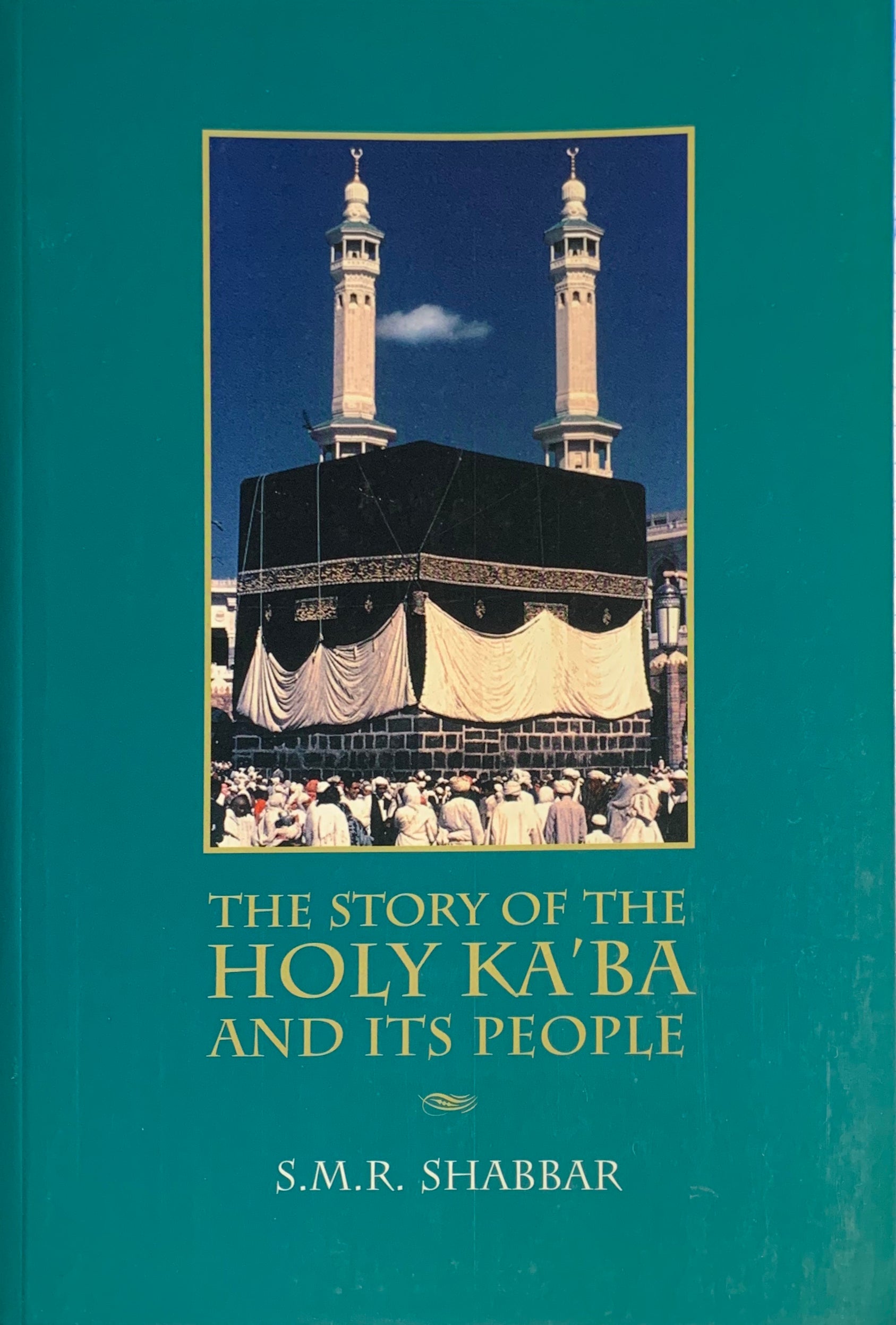 The Story of the Holy Ka`ba and Its People – Ahlulbayt Bookstore